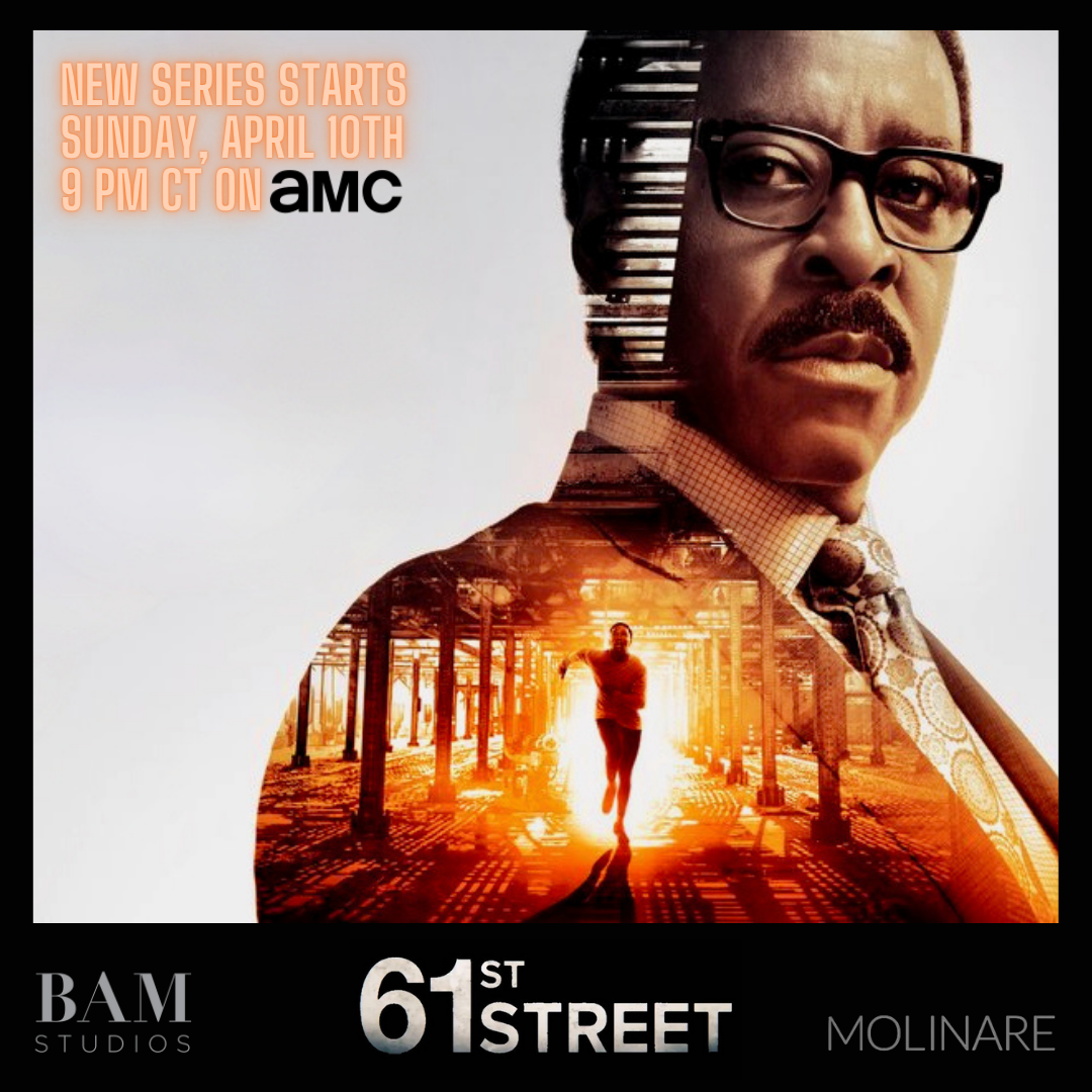 AMC's "61st Street" Drama Series Premieres April 10th! - BAM Studios