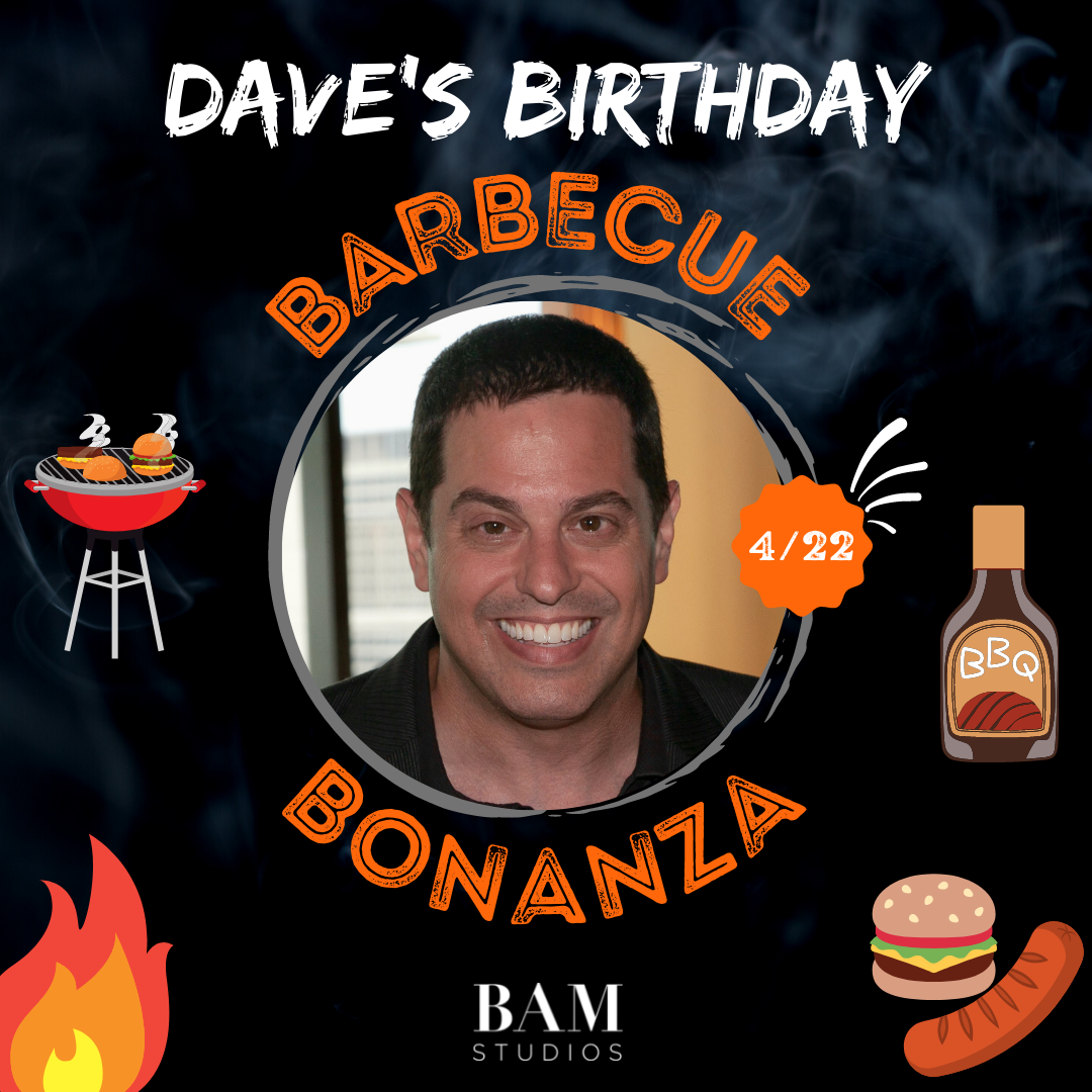 Celebrating Dave's Birthday Barbecue Bonanza! - BAM Studios