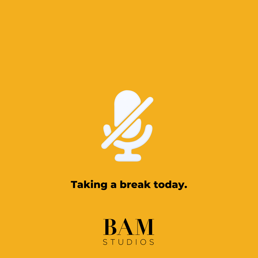 Taking a break today. - BAM Studios