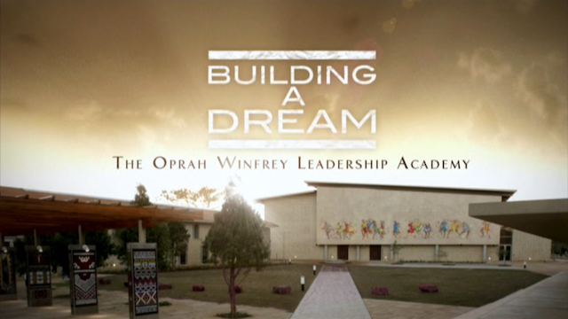 BUILDING A DREAM – THE OPRAH WINFREY LEADERSHIP ACADEMY (EXCERPT ...