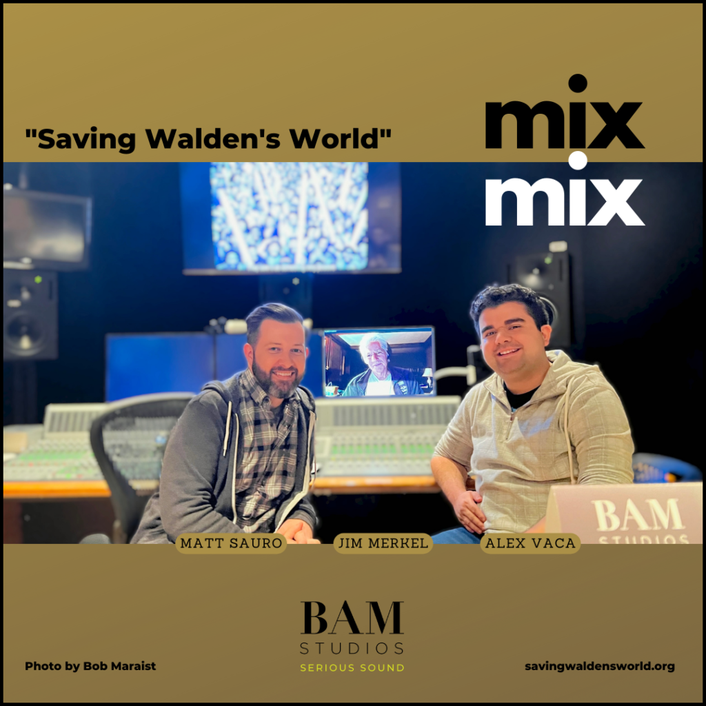 BAM mixes "Saving Walden's World" Documentary! - BAM Studios